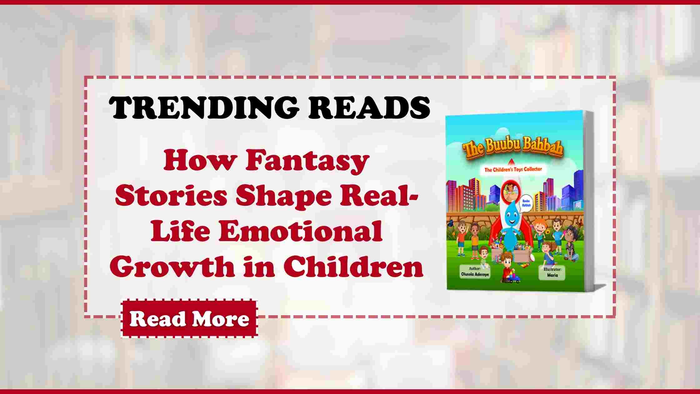 How Fantasy Stories Shape Real-Life Emotional Growth in Children ...